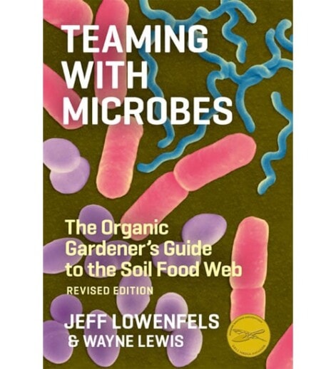 Teaming with Microbes Book, Revised Edition | Planet Natural